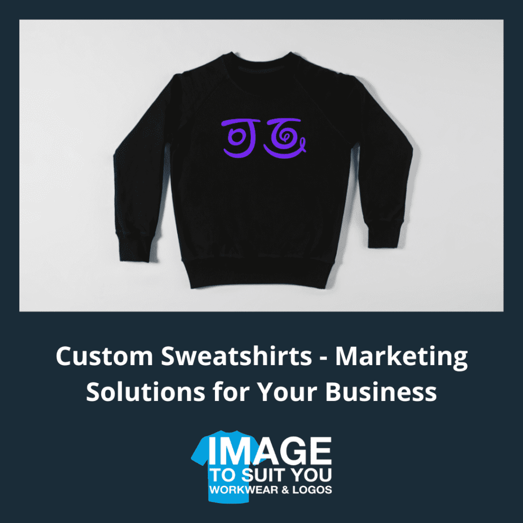 Custom Sweatshirts - Marketing Solutions for Your Business | Image To ...